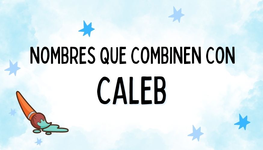 ️ Nombres que Combinen con Caleb