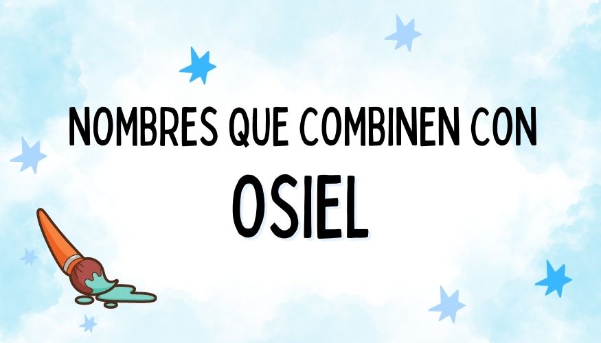 ️ Nombres que Combinen con Osiel